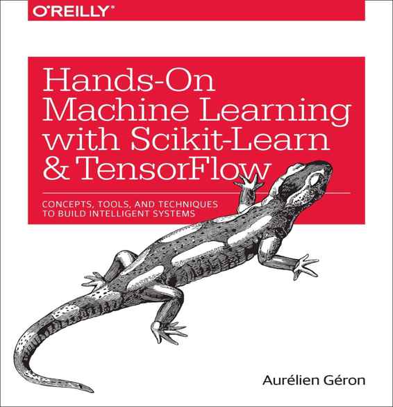 Sklearn 与 Tensorflow 机器学习实用指南 《sklearn 与 Tensorflow 机器学习实用指南》 书栈网 · 